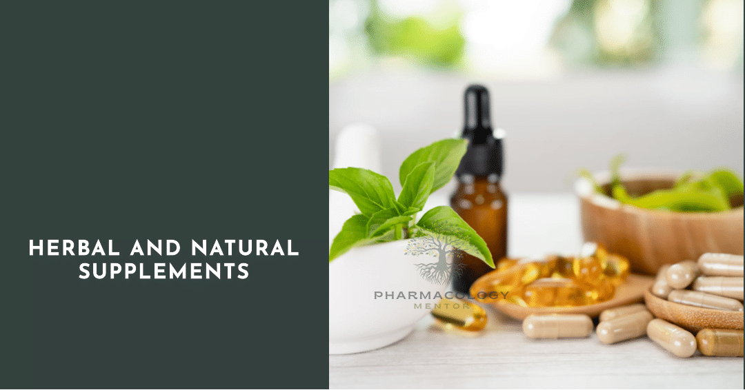 Herbal and Natural Supplements | Pharmacology Mentor