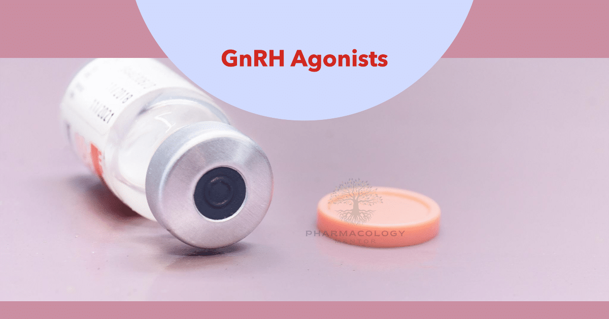 Gonadotropin-releasing hormone agonists | Pharmacology Mentor